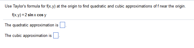 Solved Find the quadratic and cubic approximations for the | Chegg.com