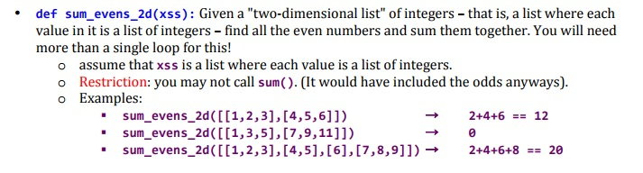 Solved def sum_evens_2d(xss): Given a "two-dimensional list" | Chegg.com