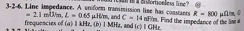 Solved A uniform transmission line has constants R = 800 mu | Chegg.com