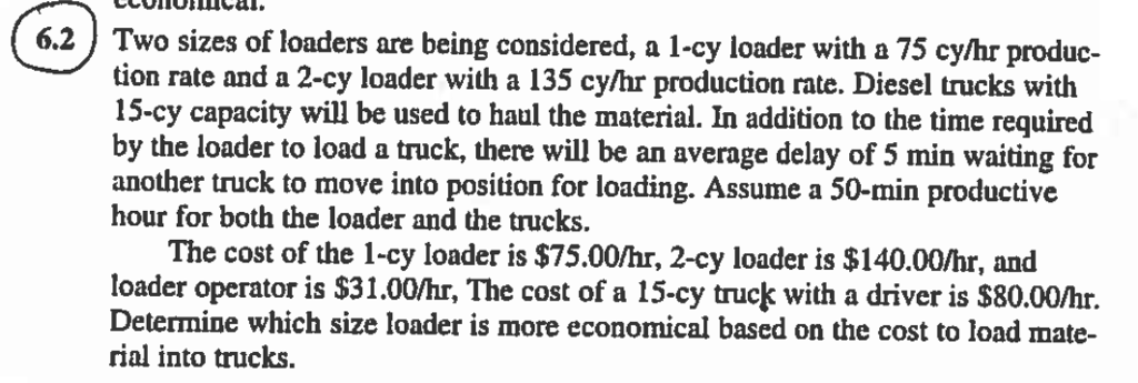 Solved 6.2) Two sizes of loaders are being considered, a | Chegg.com