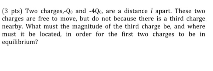 Solved Two charges, - Q_0 and -4Q_0, are a distance l apart. | Chegg.com