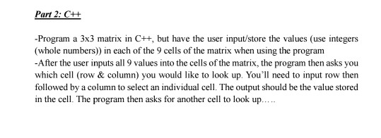 Solved Part 2: C++ -Program a 3x3 matrix in C++, but have | Chegg.com