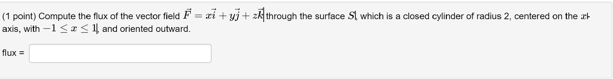 Solved Compute the flux of the vector field F = xi + yj + | Chegg.com