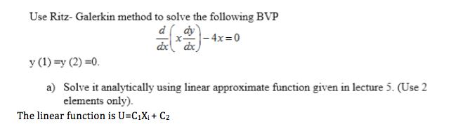 Use Ritz- Galerkin method to solve the following BVP | Chegg.com