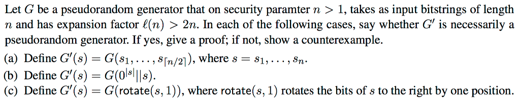 Solved Let G be a pseudorandom generator that on security | Chegg.com