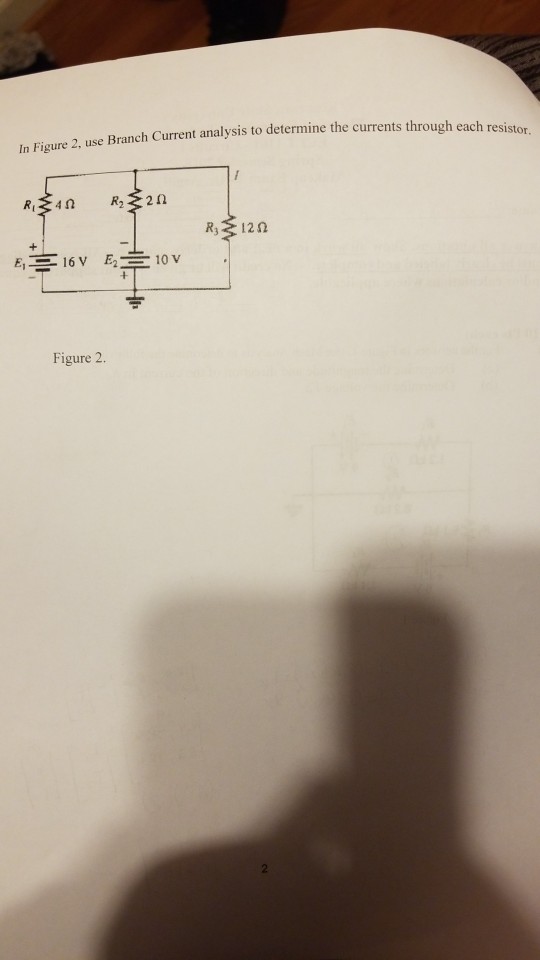 Solved In Figure 2, use Branch Current analysis to determine | Chegg.com
