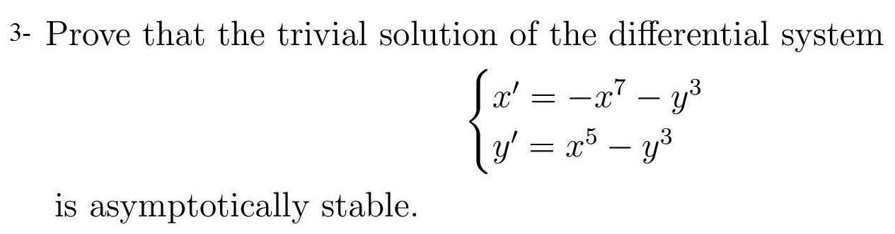 Prove that the trivial solution of the differential | Chegg.com