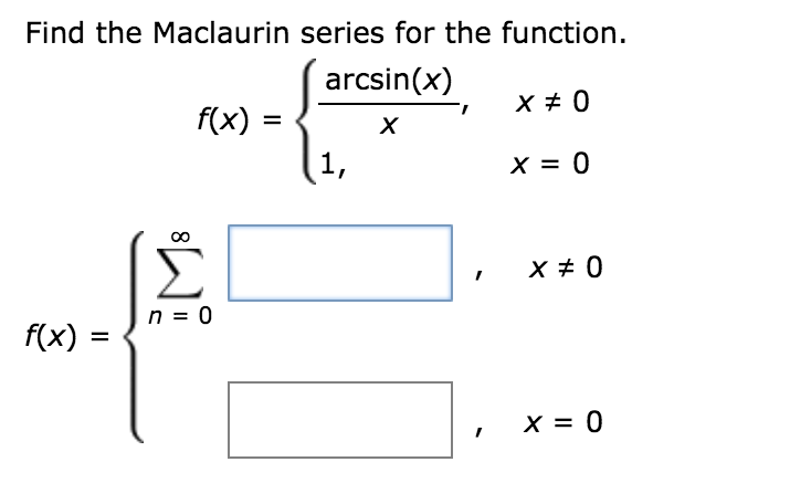 Solved Find the Maclaurin series for the function arcsin(x) | Chegg.com