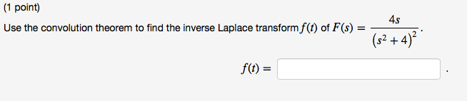 Solved Use the convolution theorem to find the inverse | Chegg.com