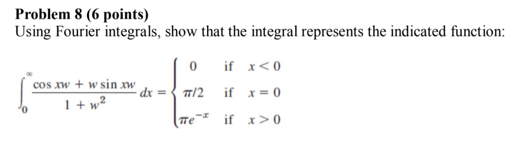 Solved Problem 8 (6 points) Using Fourier integrals, show | Chegg.com