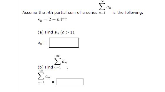 Assume the nth partial sum of a series is the | Chegg.com Assume the nth partial sum of a series is the | Chegg.com