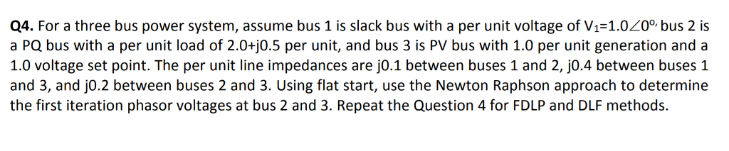 Solved Q4. For a three bus power system, assume bus 1 is | Chegg.com