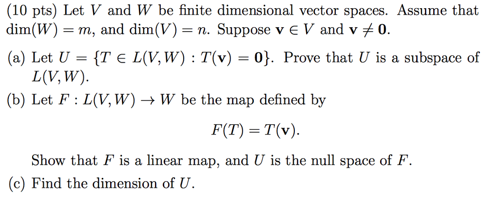 Solved (10 pts) Let V and W be finite dimensional vector | Chegg.com