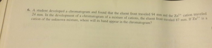 Solved A student developed a chromatogram and found that the | Chegg.com