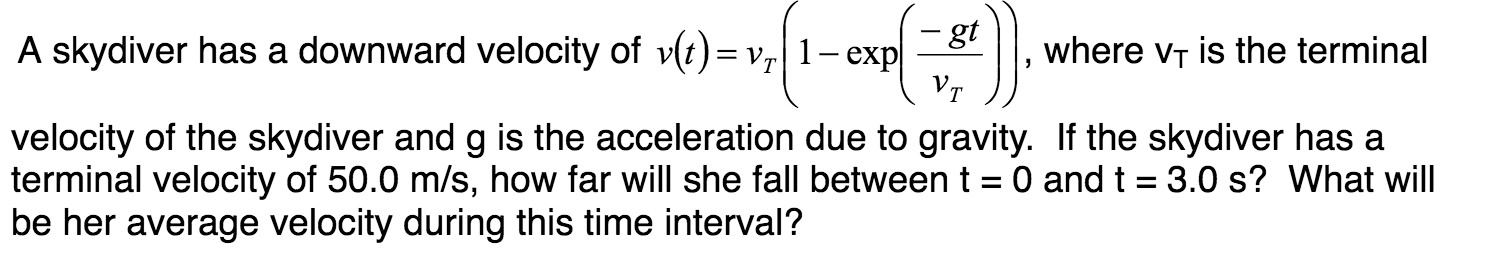 Solved A skydiver has a downward velocity of v(t) = v_T (1- | Chegg.com