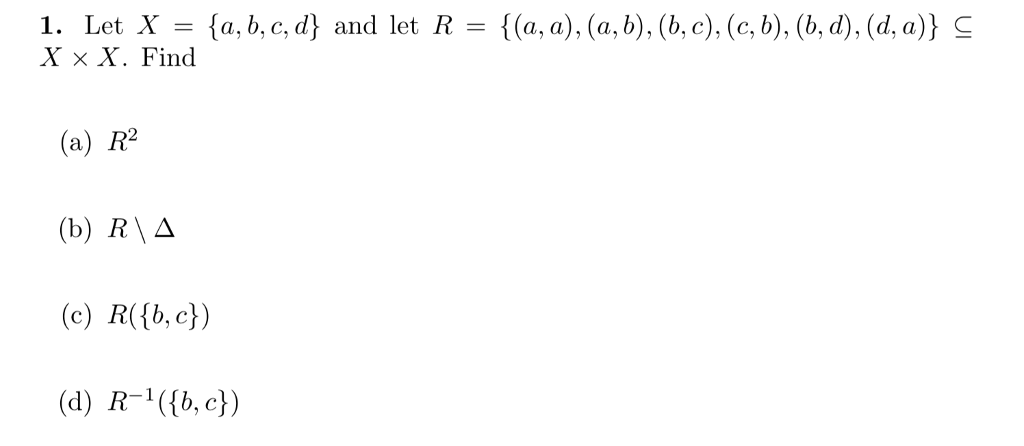 Solved 1. Let X = {a,b,c,d) and let R = {(a, a), (a, b), (b, | Chegg.com