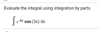 Solved Evaluate the integral using integration by parts e4X | Chegg.com