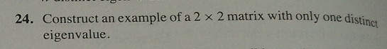 Solved Construct an example of a 2 x 2 matrix with only one | Chegg.com