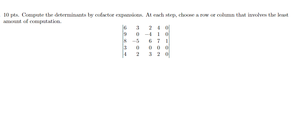 Solved Compute the determinants by cofactor expansions. At | Chegg.com