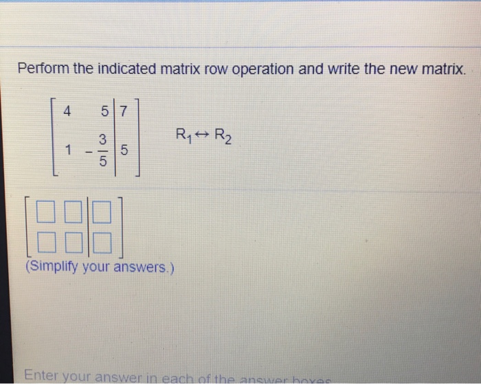 Solved Perform the indicated matrix row operation and write | Chegg.com
