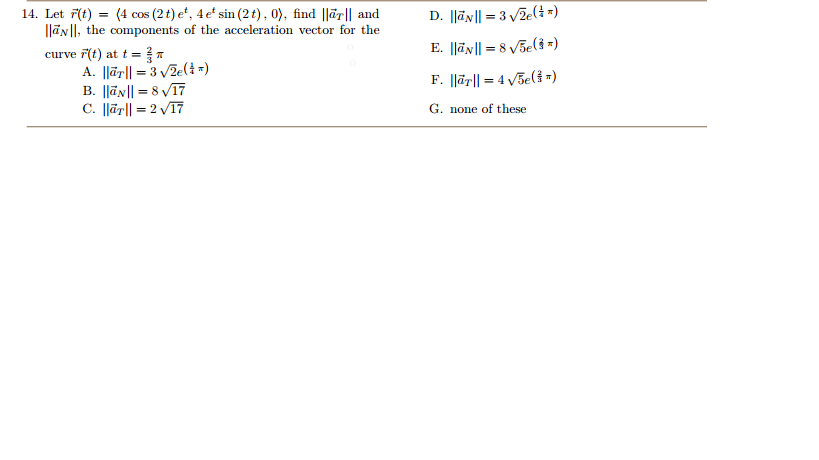 Solved Let r(t) = (4 cos(2t)e^t, 4e^t sin(2t), 0), find | Chegg.com