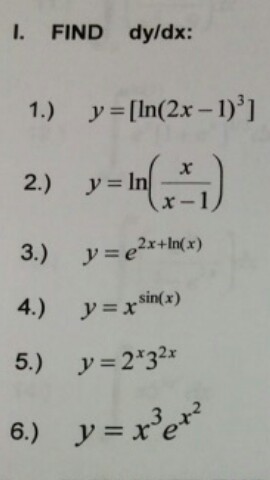 Solved I. FIND dy/dx: 1) y=[ln(2x-1)3] 2.) y=ln 3. 4) 5) 6) | Chegg.com