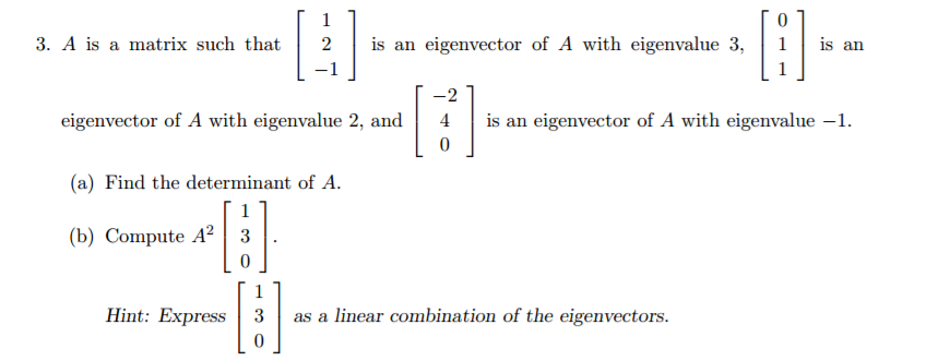 Solved A is a matrix such that [1 2 -1] is an eigenvector | Chegg.com
