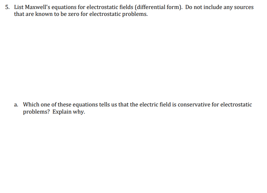Solved List Maxwell's equations for electrostatic fields | Chegg.com