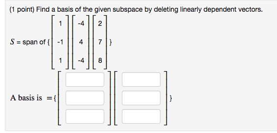 Solved Find the basis of the given subspace by deleting | Chegg.com