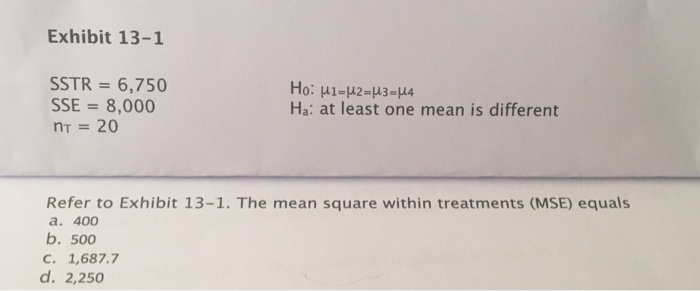 Solved SSTR = 6,750 H_0: mu1 = mu2 = mu3 = mu4 SSE = 8,000 | Chegg.com
