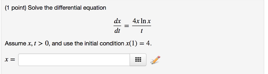 Solved Solve the differential equation dx/dt = 4x 1n x/t | Chegg.com Solved Solve the differential equation dx/dt = 4x 1n x/t | Chegg.com