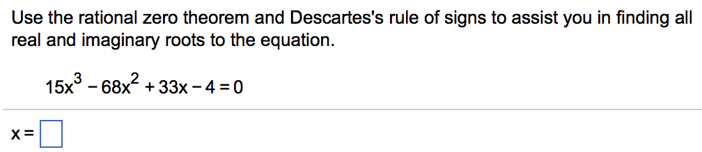 Solved Use the rational zero theorem and Descartes's rule of | Chegg.com
