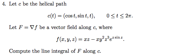 Solved 4. Let c be the helical path c(t) = (cost,sint,t), 0 | Chegg.com