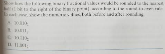 Solved Show how the following binary fractional values would | Chegg.com