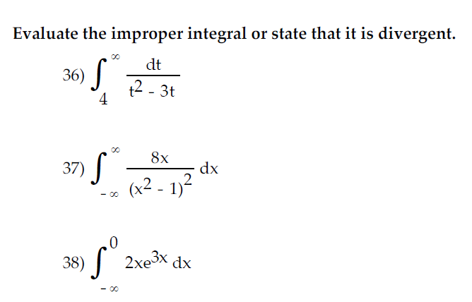 Solved Evaluate the improper integral or state that it is | Chegg.com