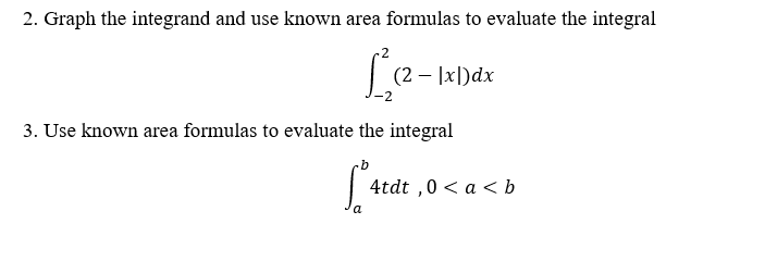 Solved Graph the integrand and use known area formulas to | Chegg.com