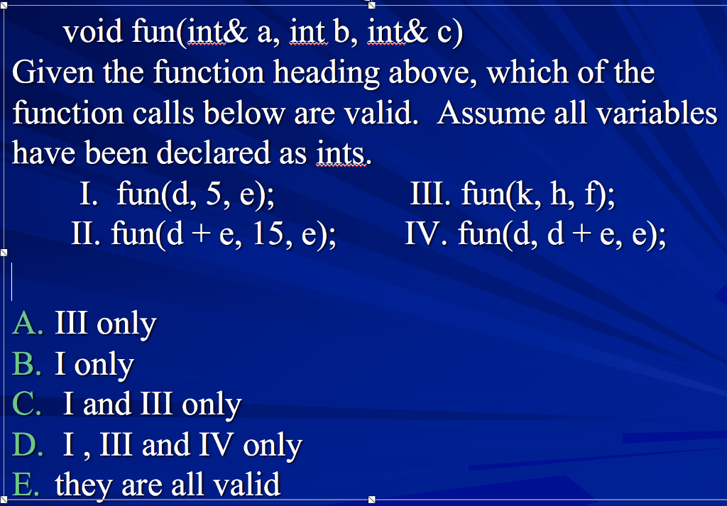 Solved void fun(int& a, int b, int& c) Given the function | Chegg.com