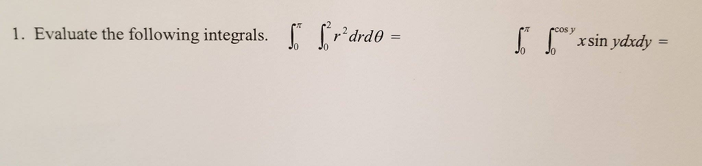 Solved Evaluate the following integrals. integral^pi _0 | Chegg.com