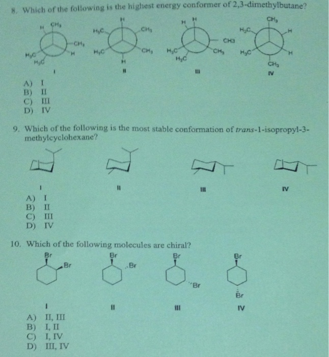 Solved Which of the following the highest energy conformer | Chegg.com