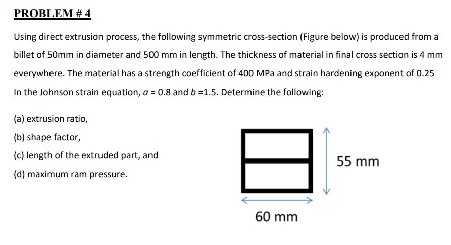 Solved PROBLEM # 4 Using direct extrusion process, the | Chegg.com