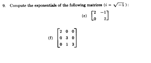 Solved 9. Compute the exponentials of the following matrices | Chegg.com