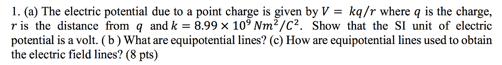 Solved (a) The electric potential due to a point charge is | Chegg.com