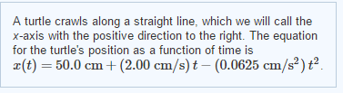 Solved A turtle crawls along a straight line, which we will | Chegg.com