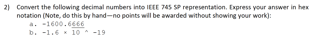 Solved 2) Convert the following decimal numbers into IEEE | Chegg.com