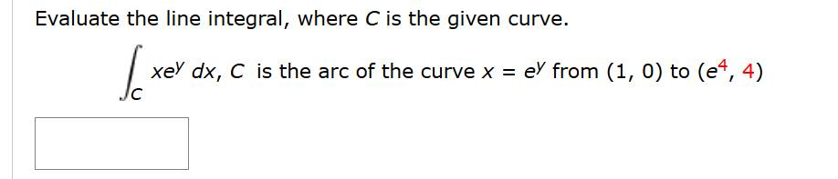 Solved Evaluate the line integral, where C is the given | Chegg.com