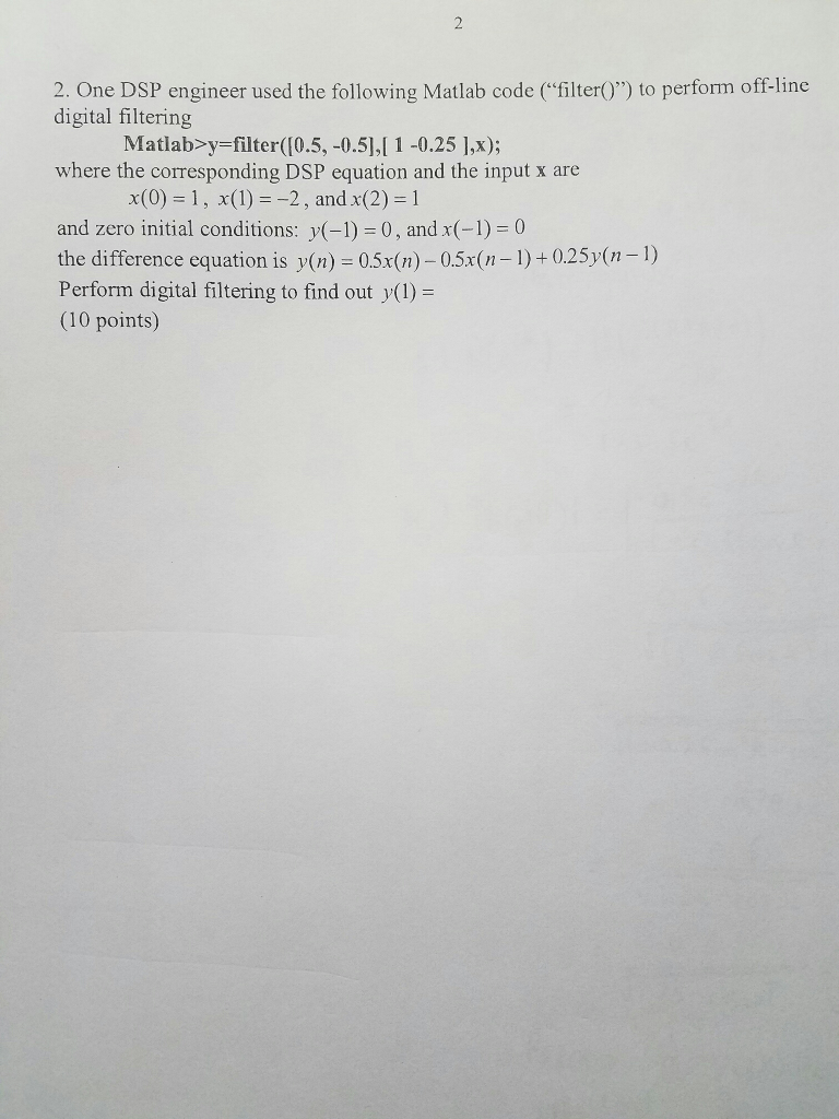 Solved 2. One DSP engineer used the following Matlab code | Chegg.com