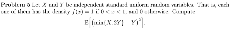 Solved Let X and Y be independent standard uniform random | Chegg.com