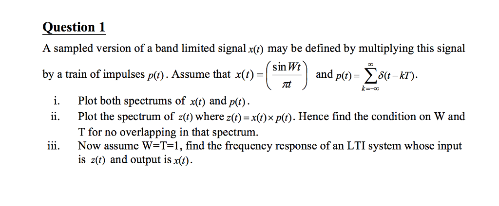 Solved Question 1 A sampled version of a band limited signal | Chegg.com