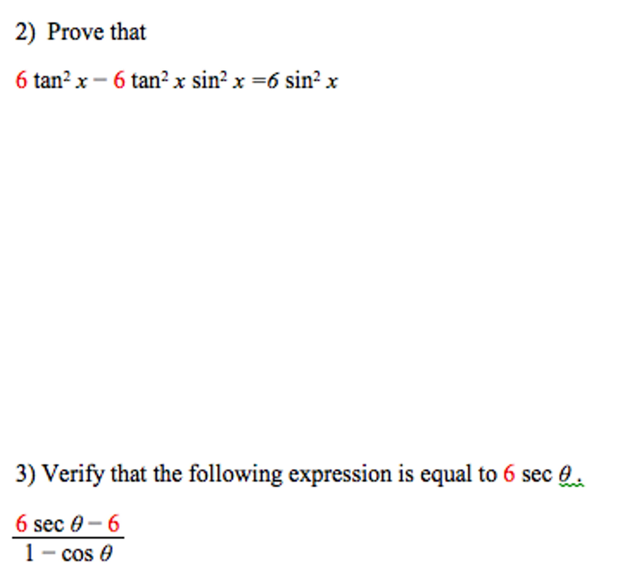Solved 2) Prove that 6 tan2 x ? 6 tan2 x sin2 x =6 sin2 x | Chegg.com