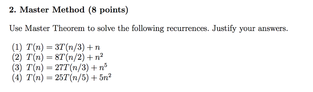 Solved 2 Master Method 8 Points Use Master Theorem To 